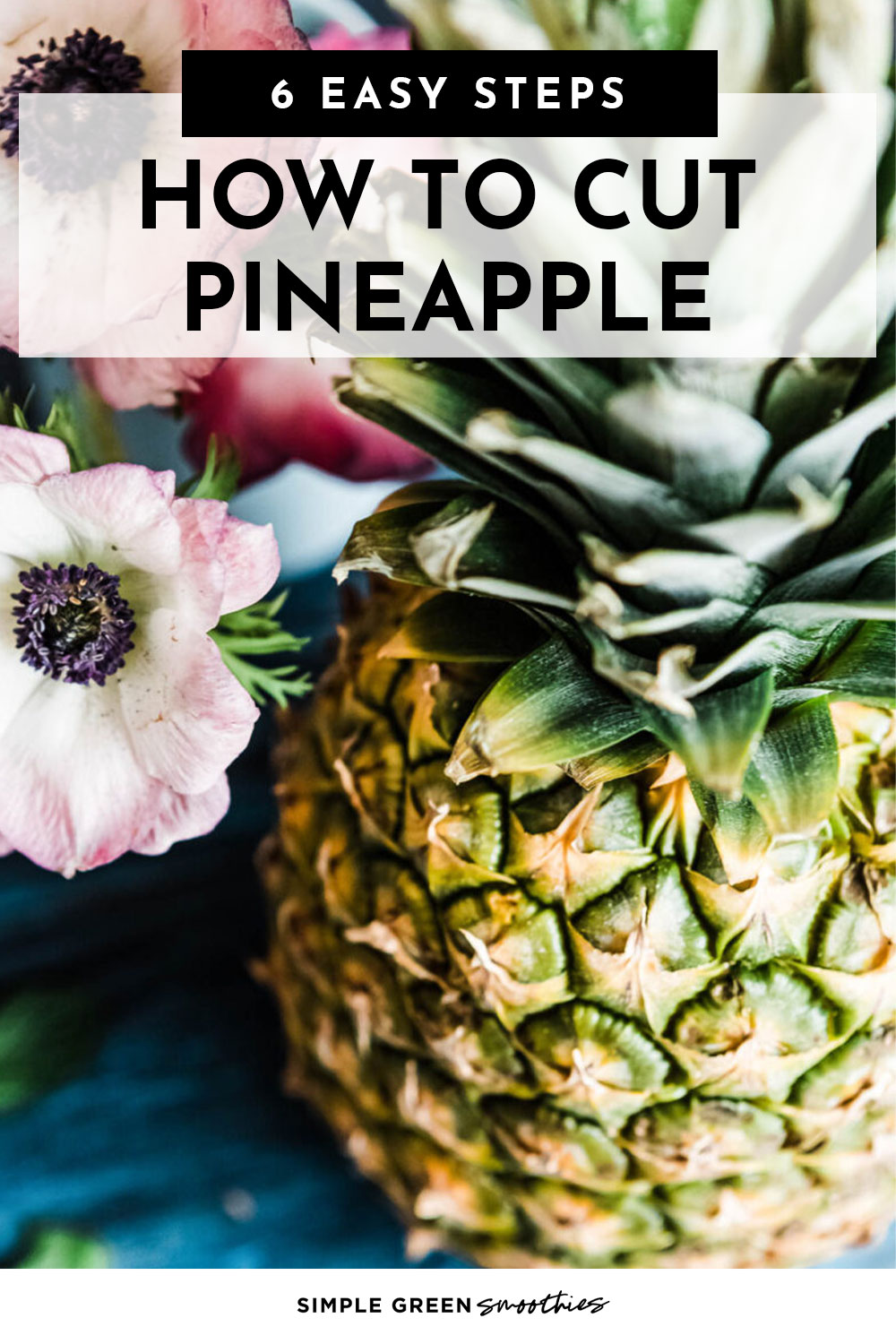 How to Cut a Pineapple Step-by-Step (Easy & No Waste Method)